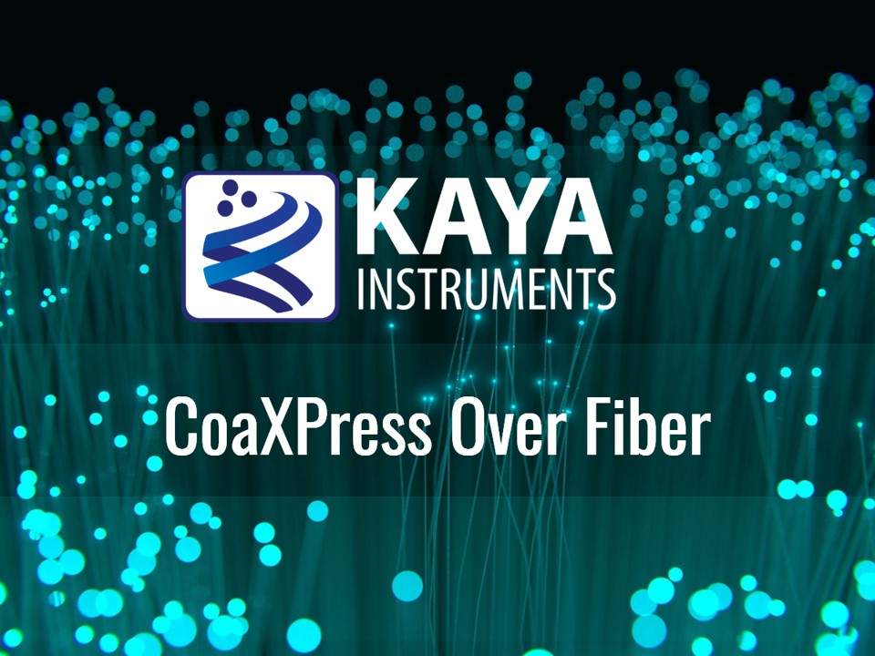 CoaXPress Over Fiber - KAYA Vision